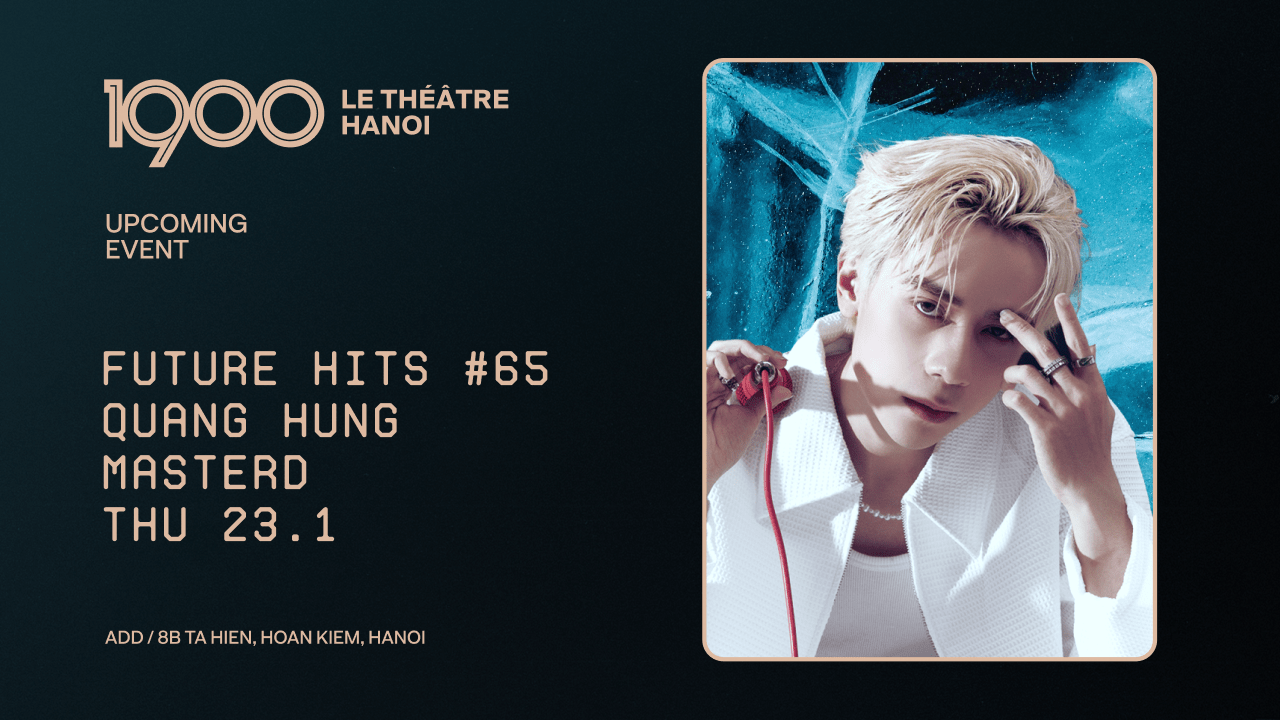 1900 Future Hits #65: Quang Hùng MasterD | Ticketbox