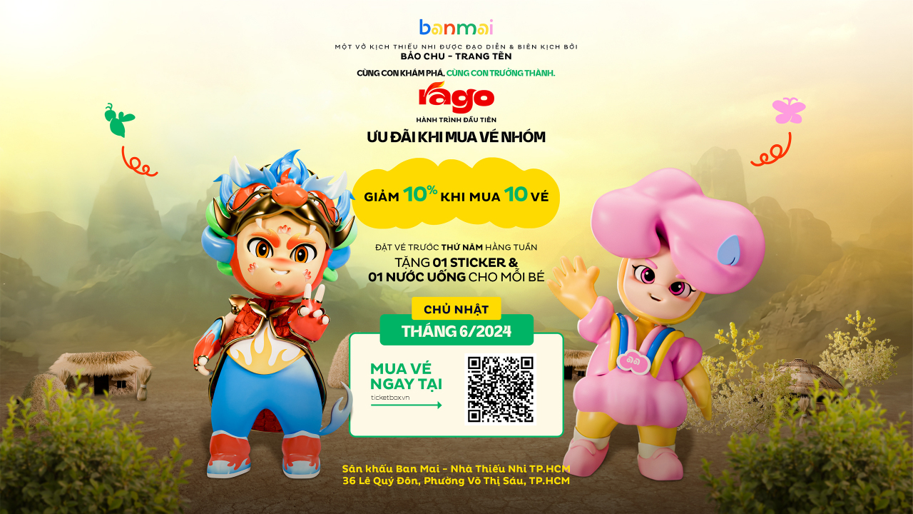 SÂN KHẤU BAN MAI - VỞ KỊCH: RAGO 2.0 - HÀNH TRÌNH ĐẦU TIÊN | Ticketbox
