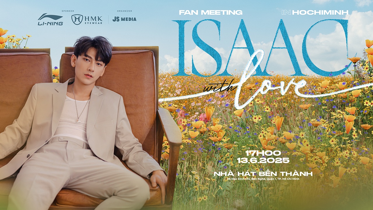 ISAAC WITH LOVE - FANMEETING IN HO CHI MINH | Ticketbox